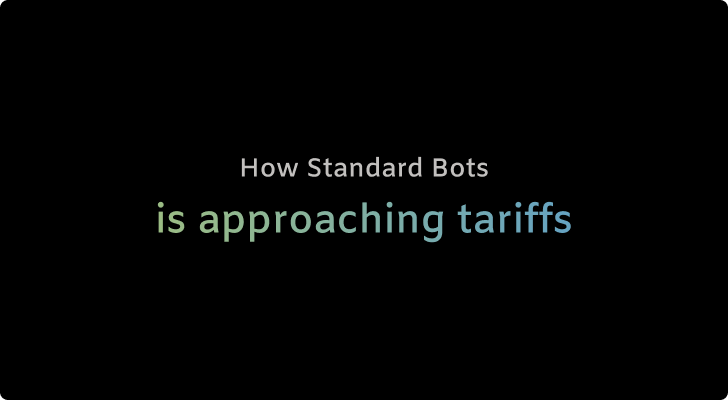 How Standard Bots is approaching tariffs in 2025 & beyond - Standard Bots